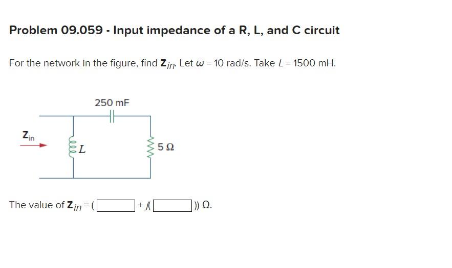 Solved Problem 09.059 - Input impedance of a R, L, and C | Chegg.com