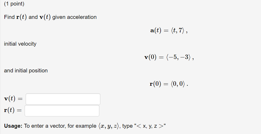 Solved Find r(t) and v(t) given acceleration a(t)= t,7 | Chegg.com