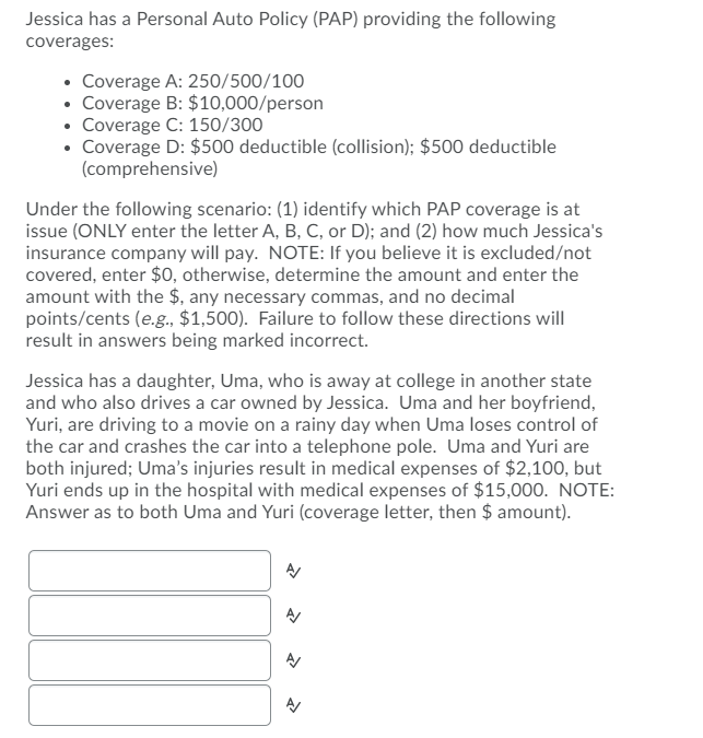 Jessica has a Personal Auto Policy (PAP) providing | Chegg.com