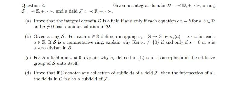 Solved Question 2. Given an integral domain D:=≺D,+,⋅≻, a | Chegg.com