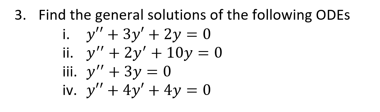 Solved Find the general solutions of the following ODEs i. | Chegg.com