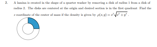 Solved 2. A lamina is created in the shape of a quarter | Chegg.com
