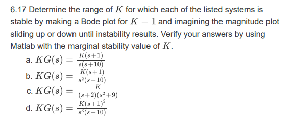 Solved 6.17 Determine the range of \\( K \\) for which each | Chegg.com