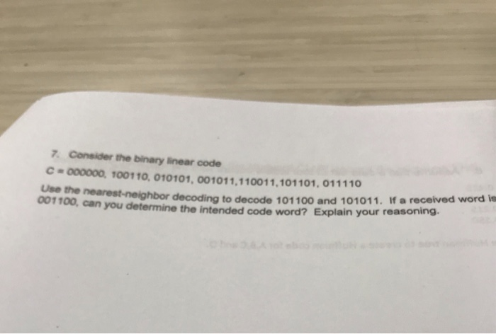 7. Consider the binary Bnear code C000000, 100110, | Chegg.com