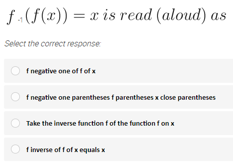 Solved f-1(f(x))=x is ﻿read ( ﻿aloud ) as ﻿Select the | Chegg.com