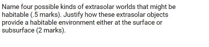 Solved Name four possible kinds of extrasolar worlds that | Chegg.com