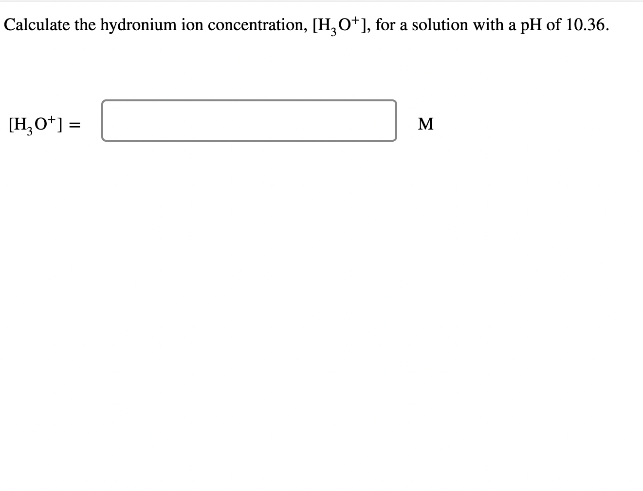 Solved Calculate the hydronium ion concentration, [H3O+], | Chegg.com