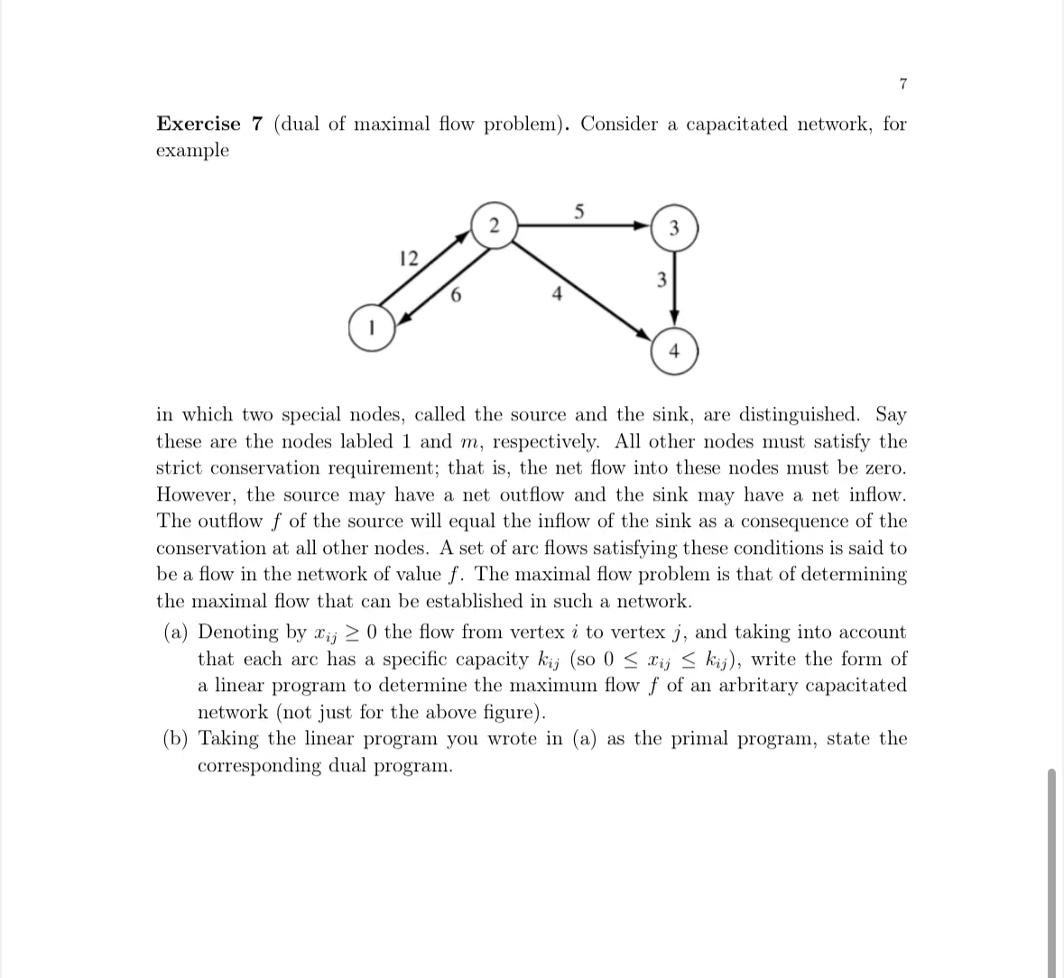 Solved Exercise 7 (dual of maximal flow problem). Consider a | Chegg.com