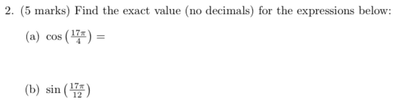Solved (5 ﻿marks) ﻿Find the exact value (no ﻿decimals) ﻿for | Chegg.com