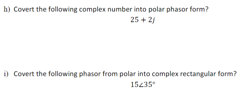 Solved h) ﻿Covert the following complex number into polar | Chegg.com