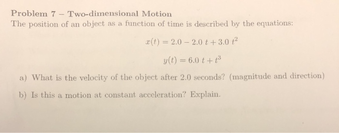 Solved Problem 7 -Two-dimensional Motion The position of an | Chegg.com