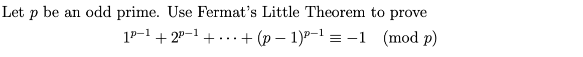 Solved Let p be an odd prime. Use Fermat's Little Theorem to | Chegg.com
