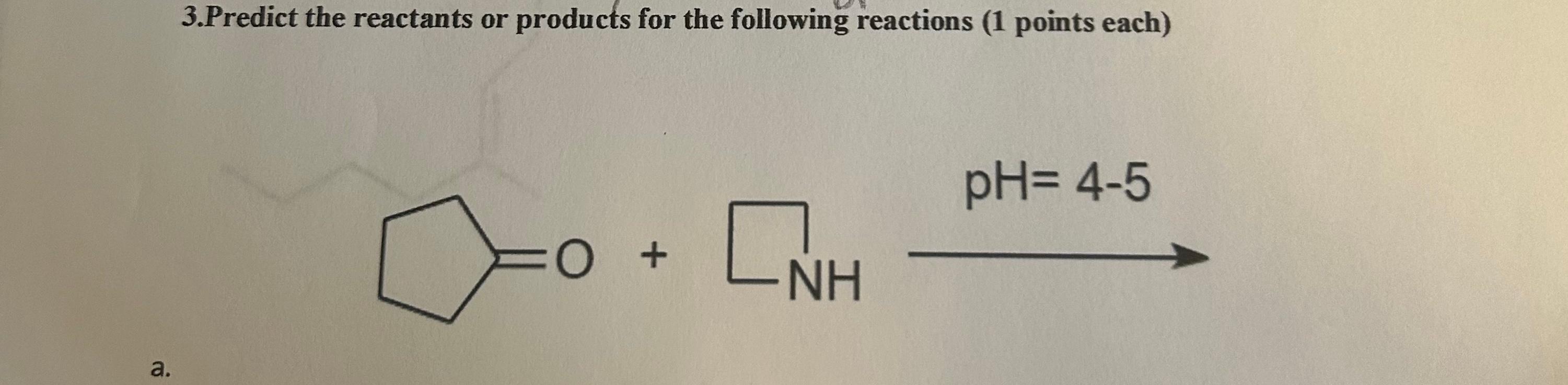 Solved 3.Predict the reactants or products for the following | Chegg.com