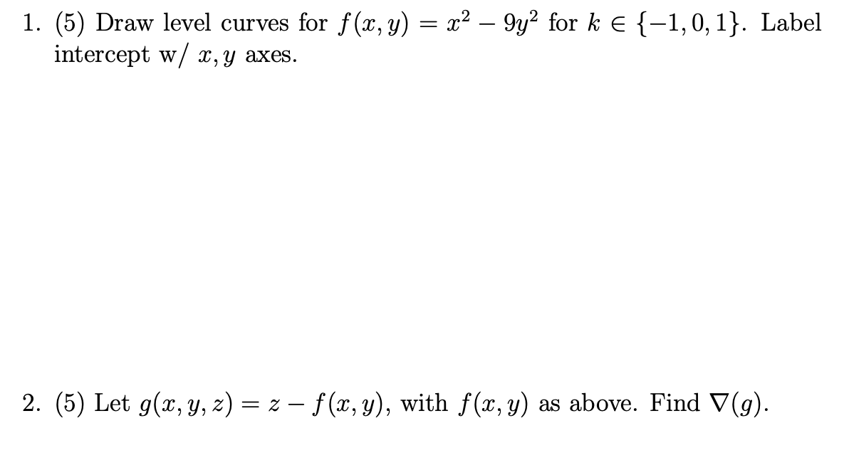 Solved 1. (5) Draw level curves for f(x, y) = x2 – 9y2 for k | Chegg.com