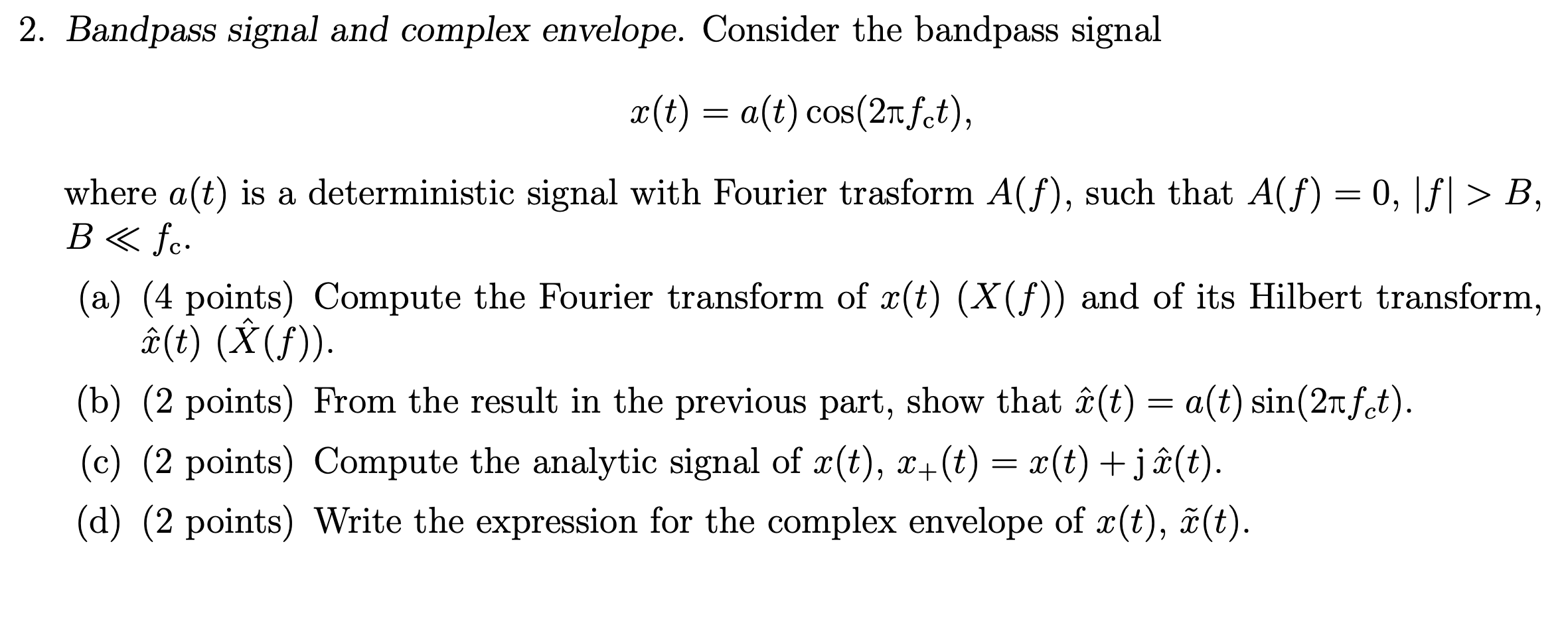 Solved 2. Bandpass signal and complex envelope. Consider the | Chegg.com
