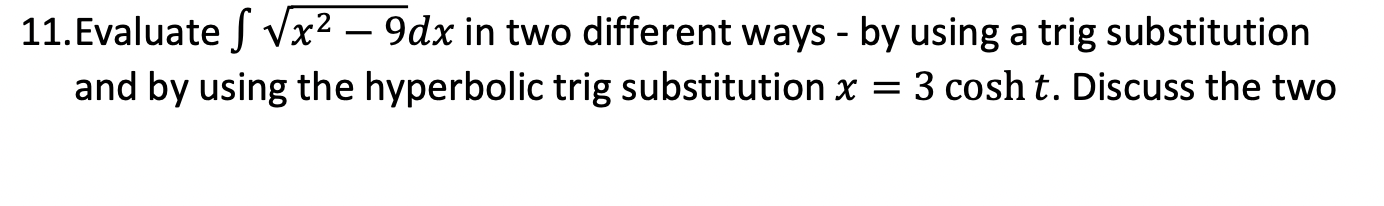 Solved 11. Evaluate ∫x2−9dx in two different ways - by using | Chegg.com