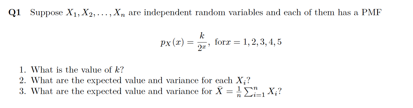 Solved Q1 Suppose X1, X2, ..., Xn are independent random | Chegg.com