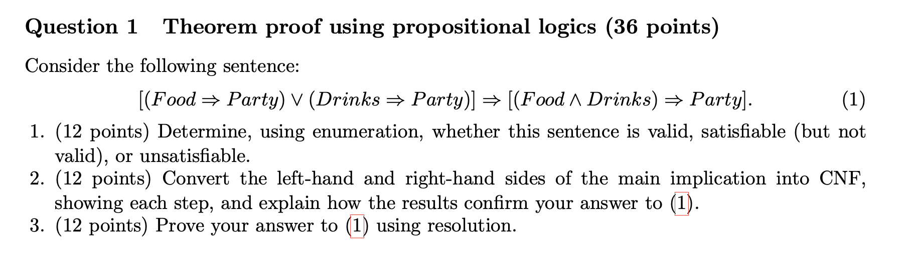 Solved Question 1 Theorem proof using propositional logics | Chegg.com