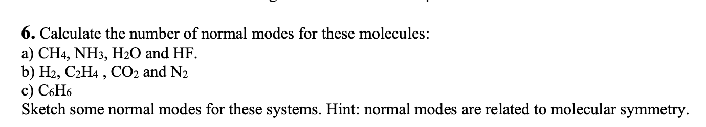 Solved 6. Calculate the number of normal modes for these | Chegg.com