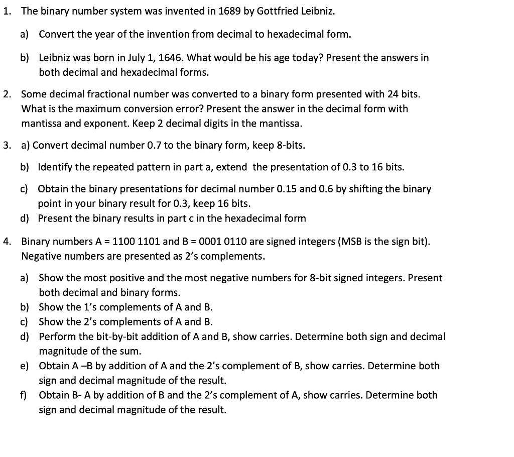 Solved 1. The binary number system was invented in 1689 by | Chegg.com