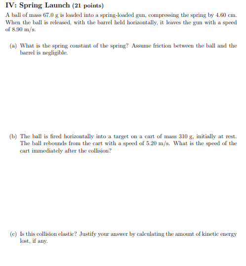 Solved IV: Spring Launch (21 points) A ball of mass 67.0 g | Chegg.com