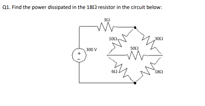 Solved Q1. Find the power dissipated in the 18Ω resistor in | Chegg.com