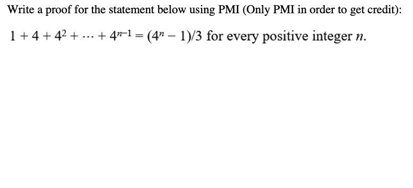 Solved Write a proof for the statement below using PMI (Only | Chegg.com