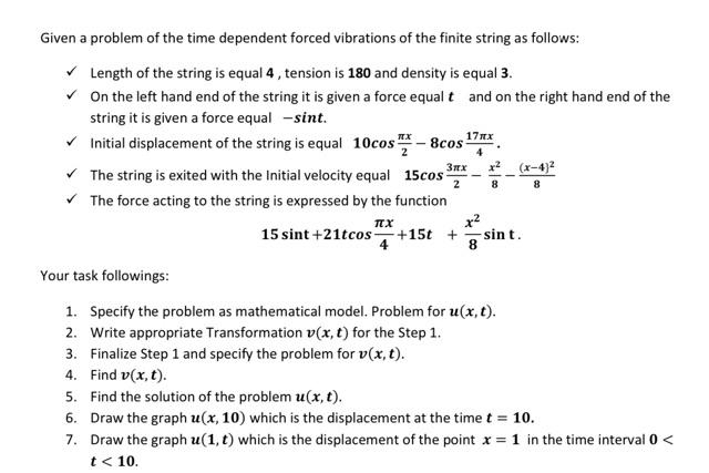 Solved Given a problem of the time dependent forced | Chegg.com