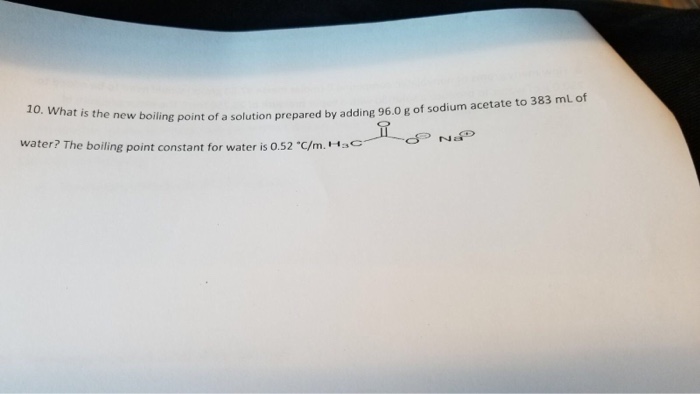 Solved 10. What is the new boiling point of a solution | Chegg.com