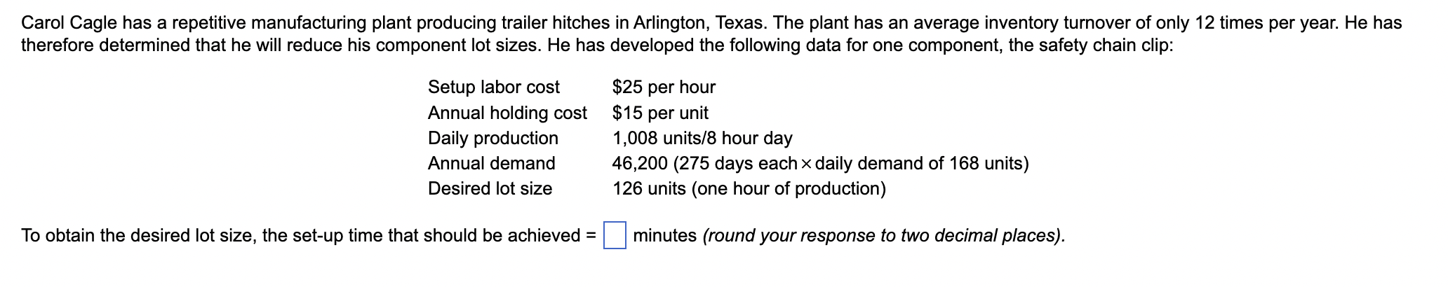 Solved by an EXPERT Carol Cagle has a repetitive manufacturing plant ...