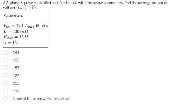 Solved A 3-phase 6-pulse controlled rectifier is used with | Chegg.com