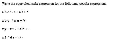 Solved Write the equivalent infix expression for the | Chegg.com