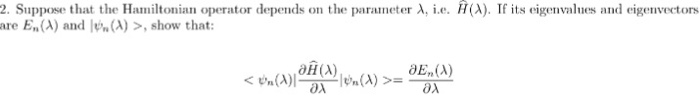 Solved Suppose that the Hamiltonian operator depends on the | Chegg.com