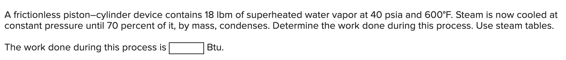 Solved A frictionless piston-cylinder device contains 18lbm | Chegg.com