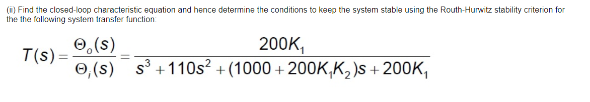 Solved (ii) Find the closed-loop characteristic equation and | Chegg.com Solved (ii) Find the closed-loop characteristic equation and | Chegg.com