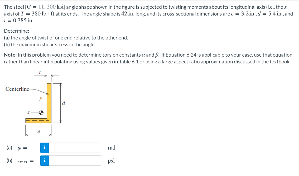 Solved The steel [G= 11, 200 ksi] angle shape shown in the | Chegg.com