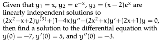 Solved Given that y1=x,y2=e−x,y3=(x−2)ex are linearly | Chegg.com