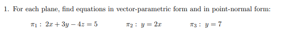 Solved For each plane, find equations in vector-parametric | Chegg.com