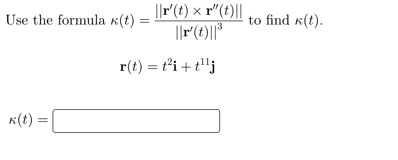 Solved Use the formula κ(t)=∥r′(t)∥3∥r′(t)×r′′(t)∥ to find | Chegg.com