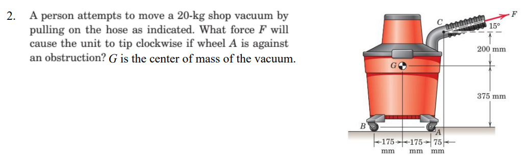 Solved 2. A person attempts to move a 20−kg shop vacuum by | Chegg.com