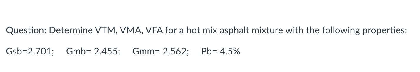 Solved Question: Determine VTM, VMA, VFA for a hot mix | Chegg.com