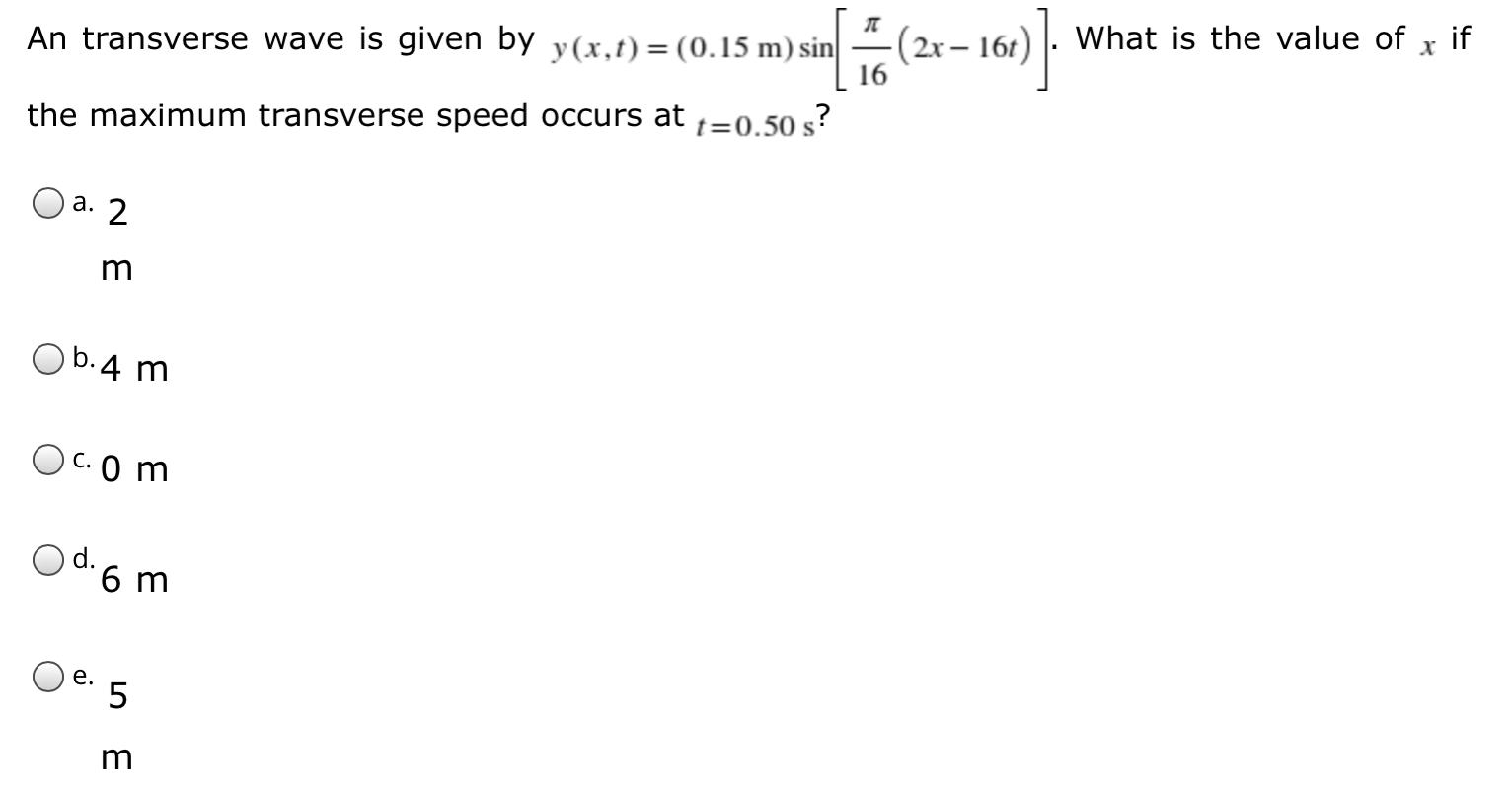 Solved An transverse wave is given by y(x,1)= (0.15 m) sin | Chegg.com