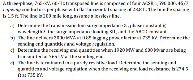Solved A three-phase, 765-kV, 60-Hz transposed line is | Chegg.com ...