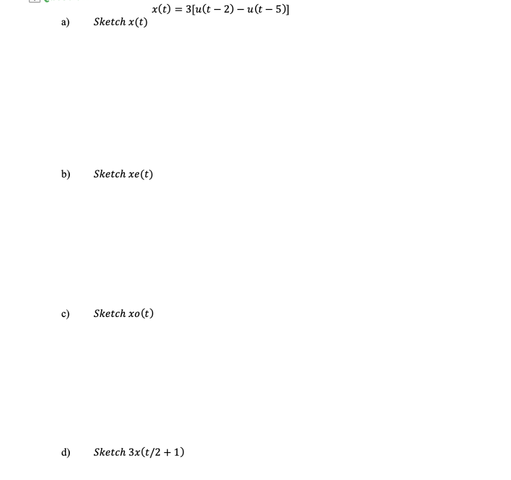 Solved Sketch in Matlab and include code for a), b), c), and | Chegg.com