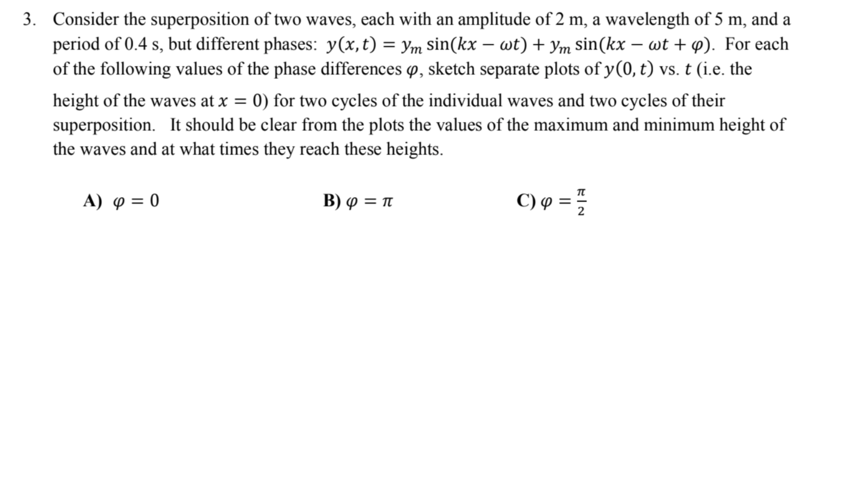 Solved = 3. Consider the superposition of two waves, each | Chegg.com