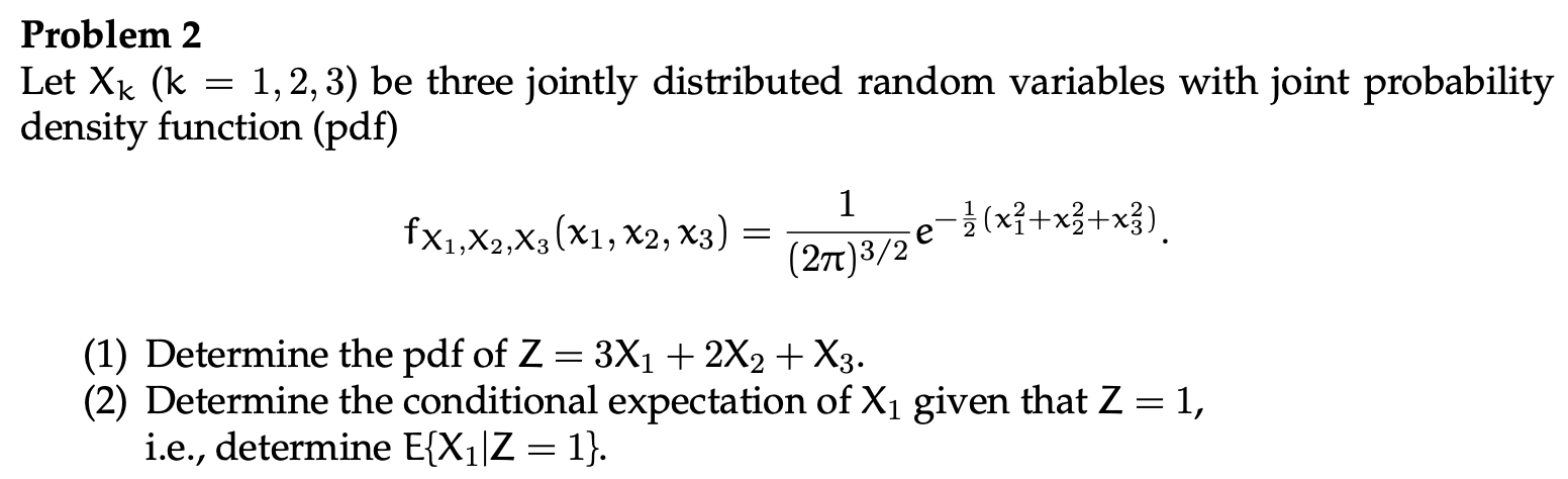 Solved Problem 2 Let Xk(k=1,2,3) be three jointly | Chegg.com