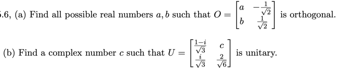 Solved .6, (a) Find all possible real numbers a,b such that | Chegg.com