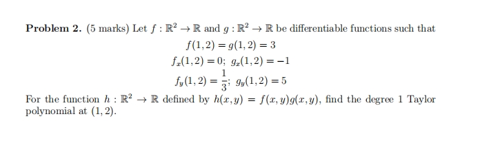Solved Problem 2. (5 ﻿marks) ﻿Let f:R2→R ﻿and g:R2→R be | Chegg.com