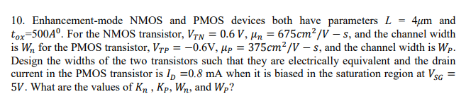 Solved Enhancement-mode NMOS and PMOS devices both have | Chegg.com