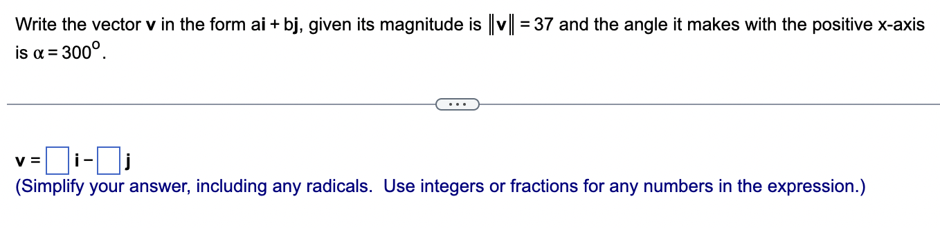 Solved Write the vector v in the form ai+bj, given its | Chegg.com